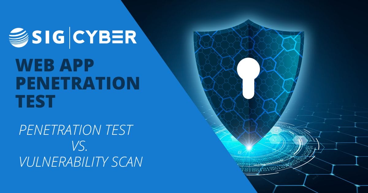 Penetration Test vs. Vulnerability Scan | SIG Cyber Penetration Test vs. Vulnerability Scan | SIG Cyber